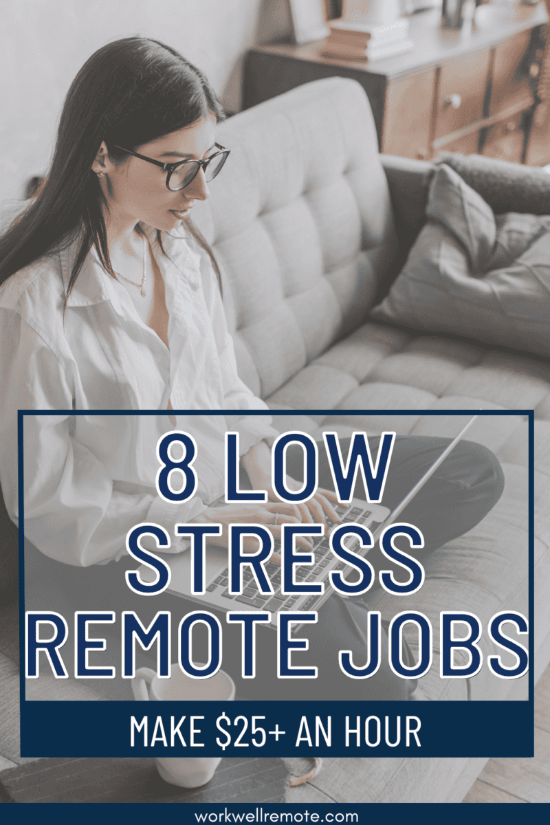 8 Best Low-Stress Remote Jobs That Help Reduce Anxiety - Work Well Remote