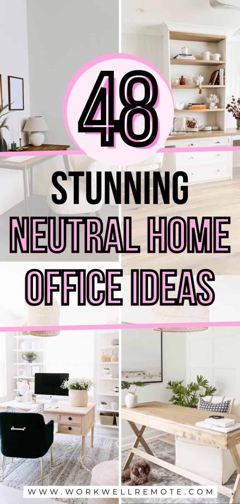 48 Stunning Neutral Home Office Ideas for a Minimalist Workspace - Work ...